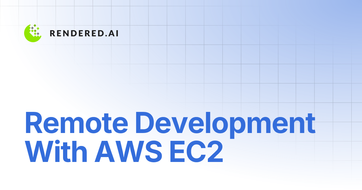 Remote Development With AWS EC2 | Rendered.ai Support