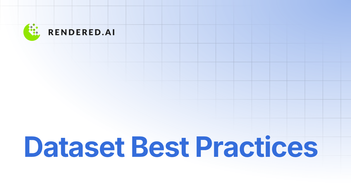 Dataset Best Practices | Rendered.ai Support