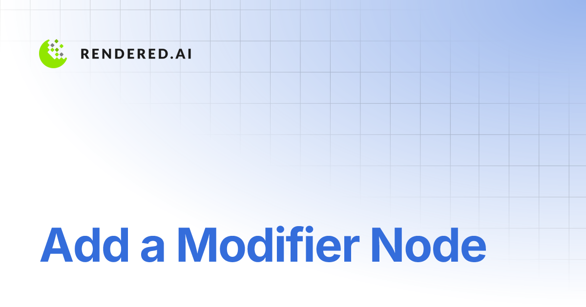 Add a Modifier Node | Rendered.ai Support
